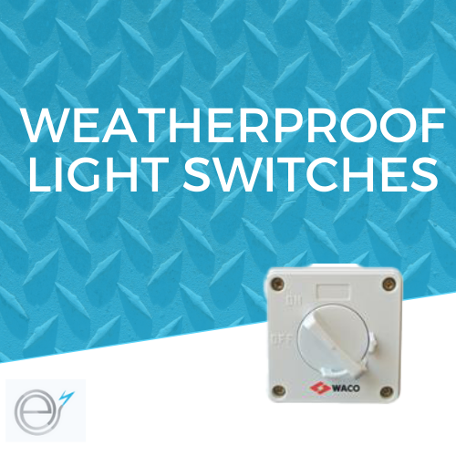 Weatherproof Light Switches – Online Electrical